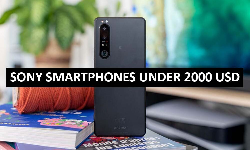Sony Mobile Phones Under 2000 Dollars in USA - Sony Smartphones Price ...
