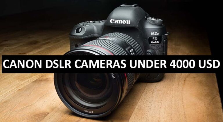 Canon DSLR Cameras Under 4000 Dollars in USA - Canon DSLR Cameras Price ...